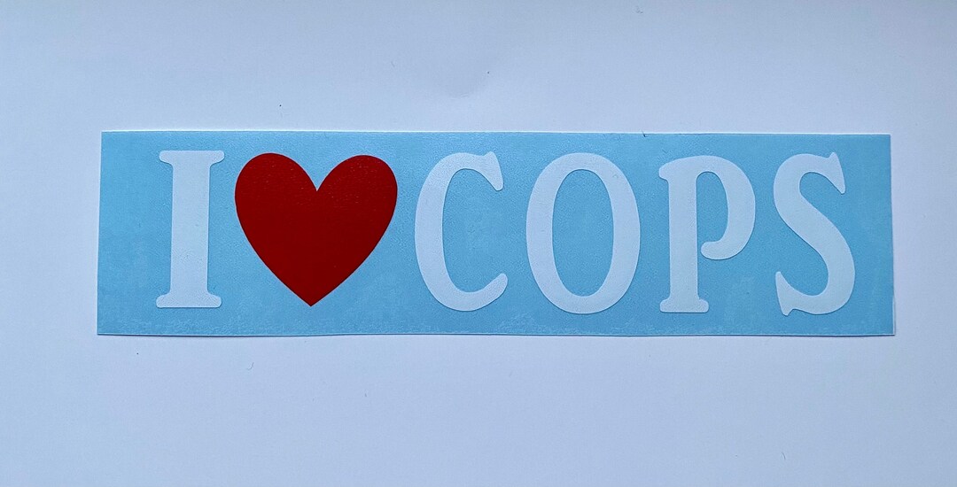 I LOVE COPS Vinyl Car Truck Decal Bumper Sticker - Etsy