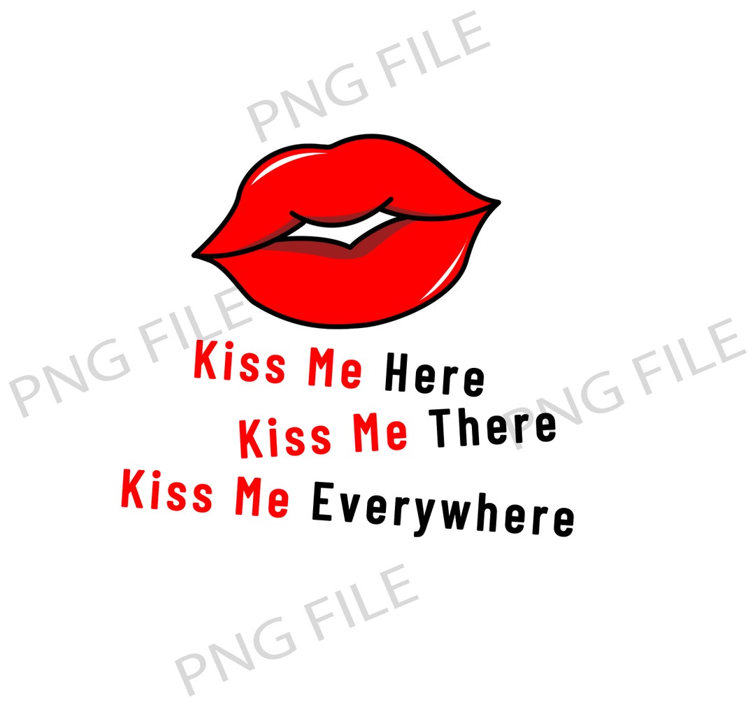 Kiss Me Here PNG Kiss Me Printable Art - Etsy