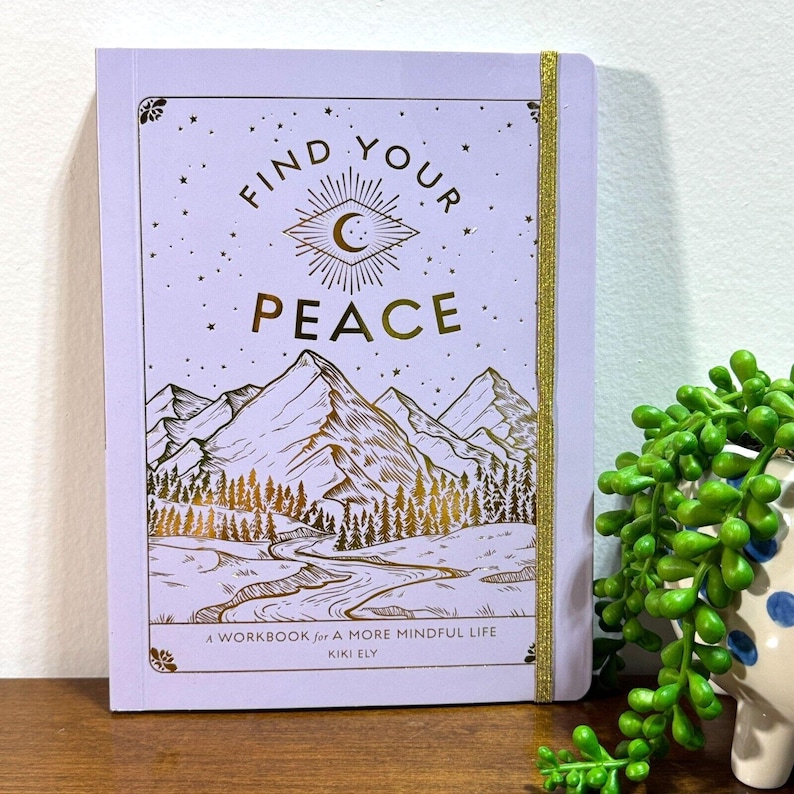 Find Your Peace Guided Journal Workbook for a More Mindful Life by Kiki ...