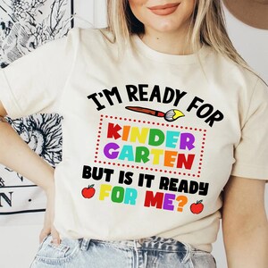 I'm Ready for Kindergarten but is It Ready for Me Shirt - Etsy