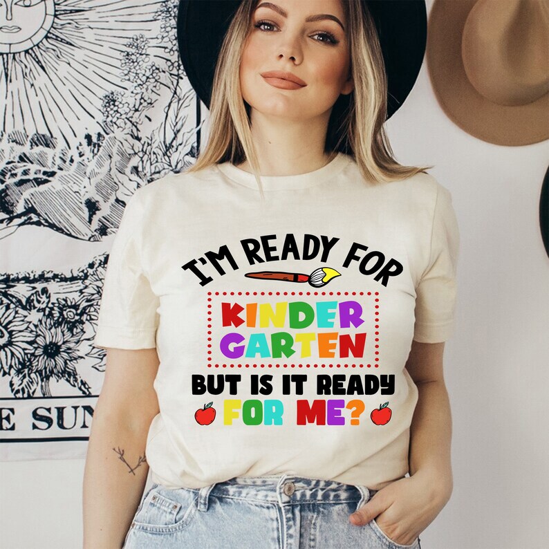I'm Ready for Kindergarten but is It Ready for Me Shirt - Etsy