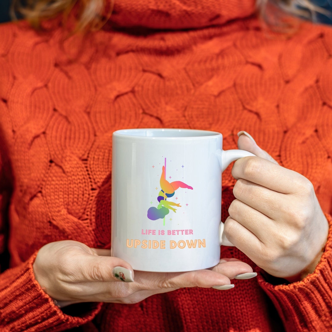Rainbow Pole Dancing Mug life is Better Upside Down/ Christmas Gift for ...