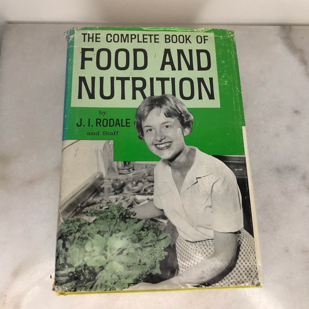 The Complete Book of Food and Nutrition J. I. Rodale Ninth Printing Feb ...