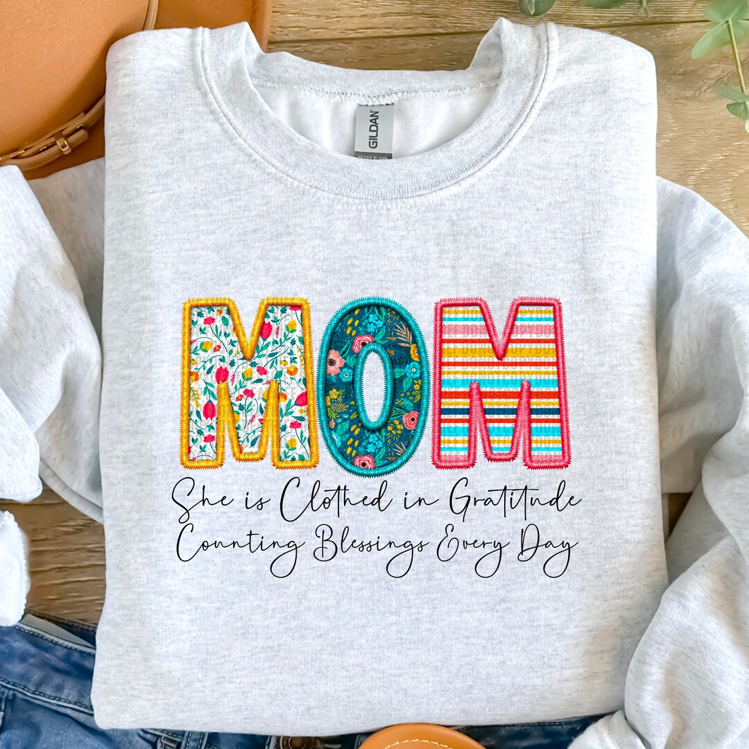 Mom Faux Embroidery, She is Clothed in Gratitude DTF Transfer, Trendy ...