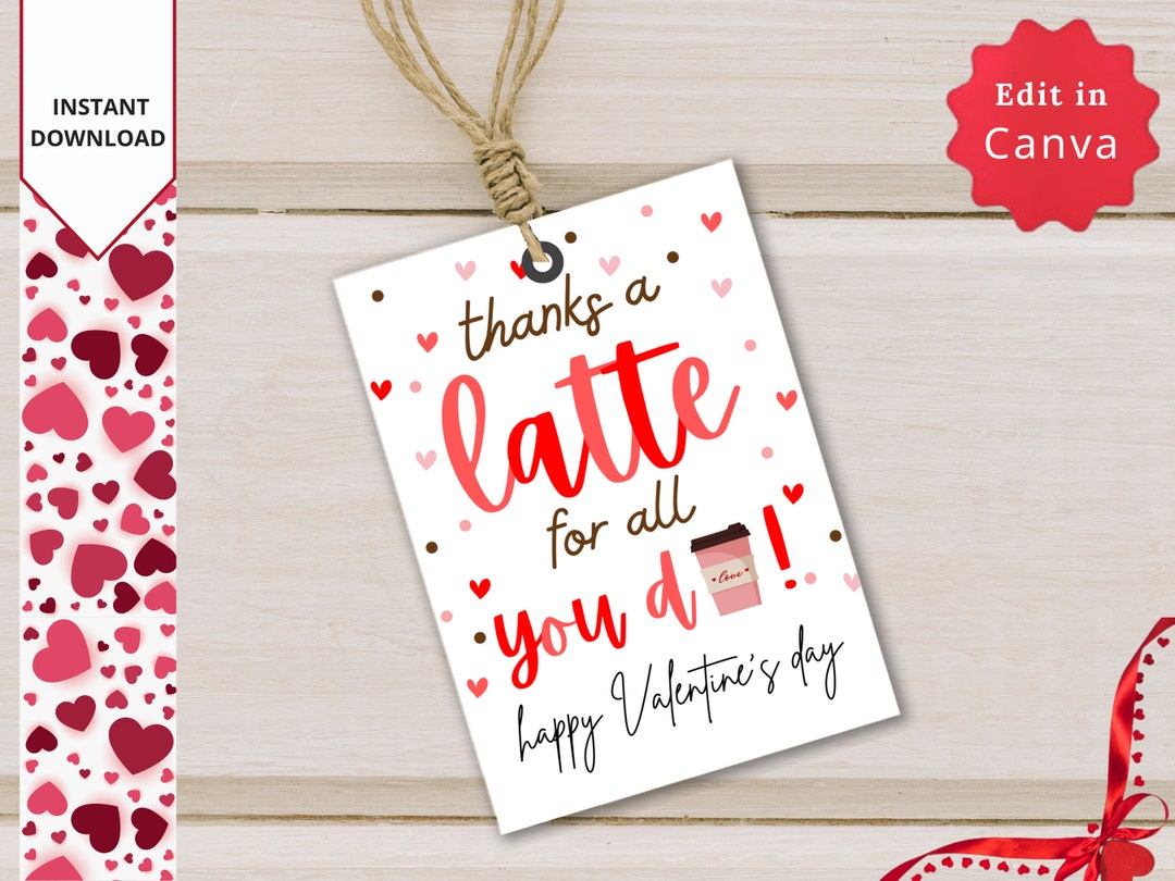 Editable THANKS A LATTE TAG, Coffee Tag Valentine’s Day Gift, Classmate ...