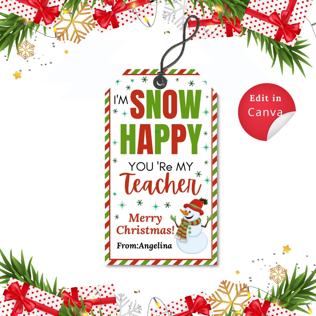 Editable I'M SNOW Happy Teacher Gift TAG, Snowman Design, Instant ...