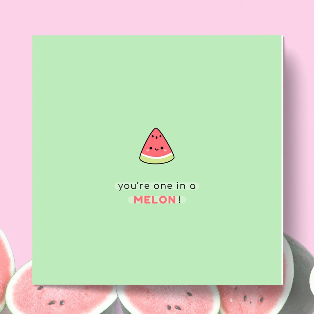 Cute Watermelon Card One in a MELON Card Watermelon Love Fruit Pun ...