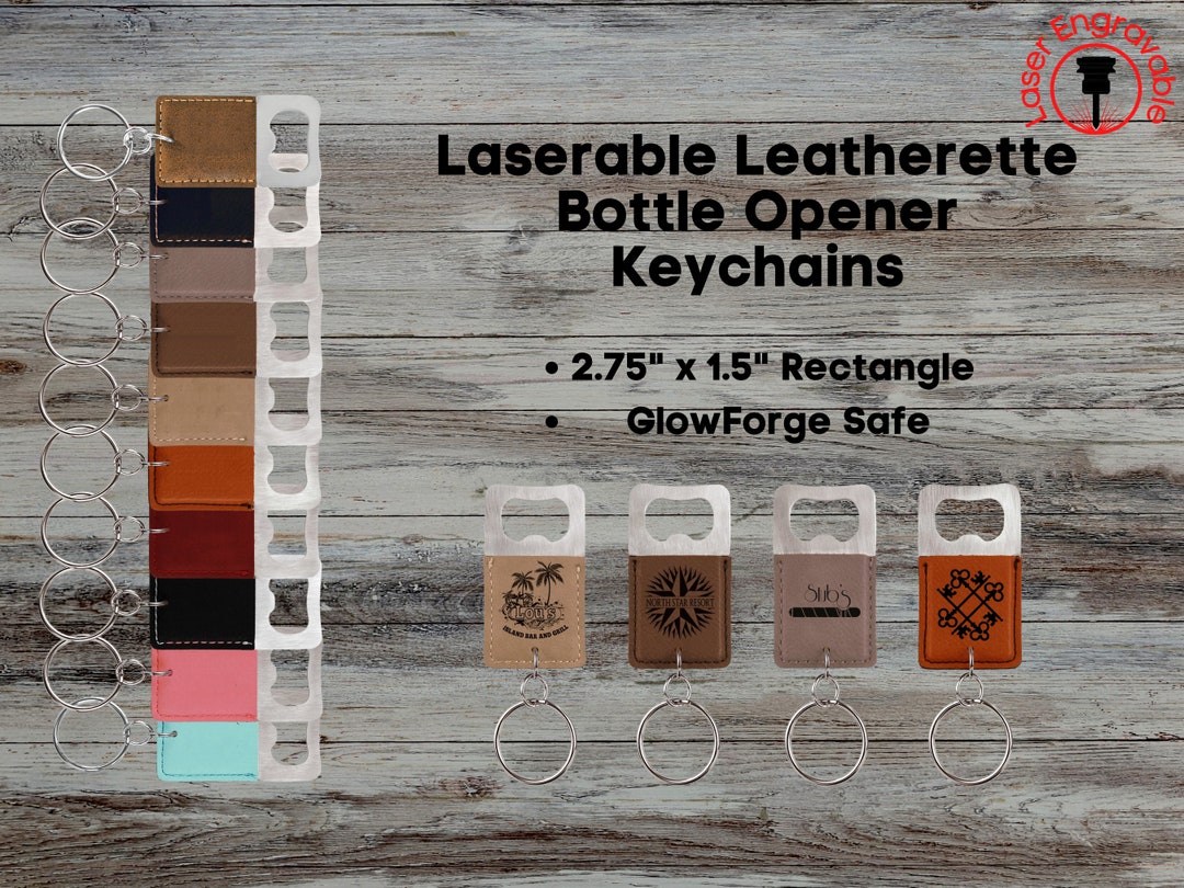 Laserable Leatherette Bottle Opener Rectangle Keychain ~ Glowforge ...