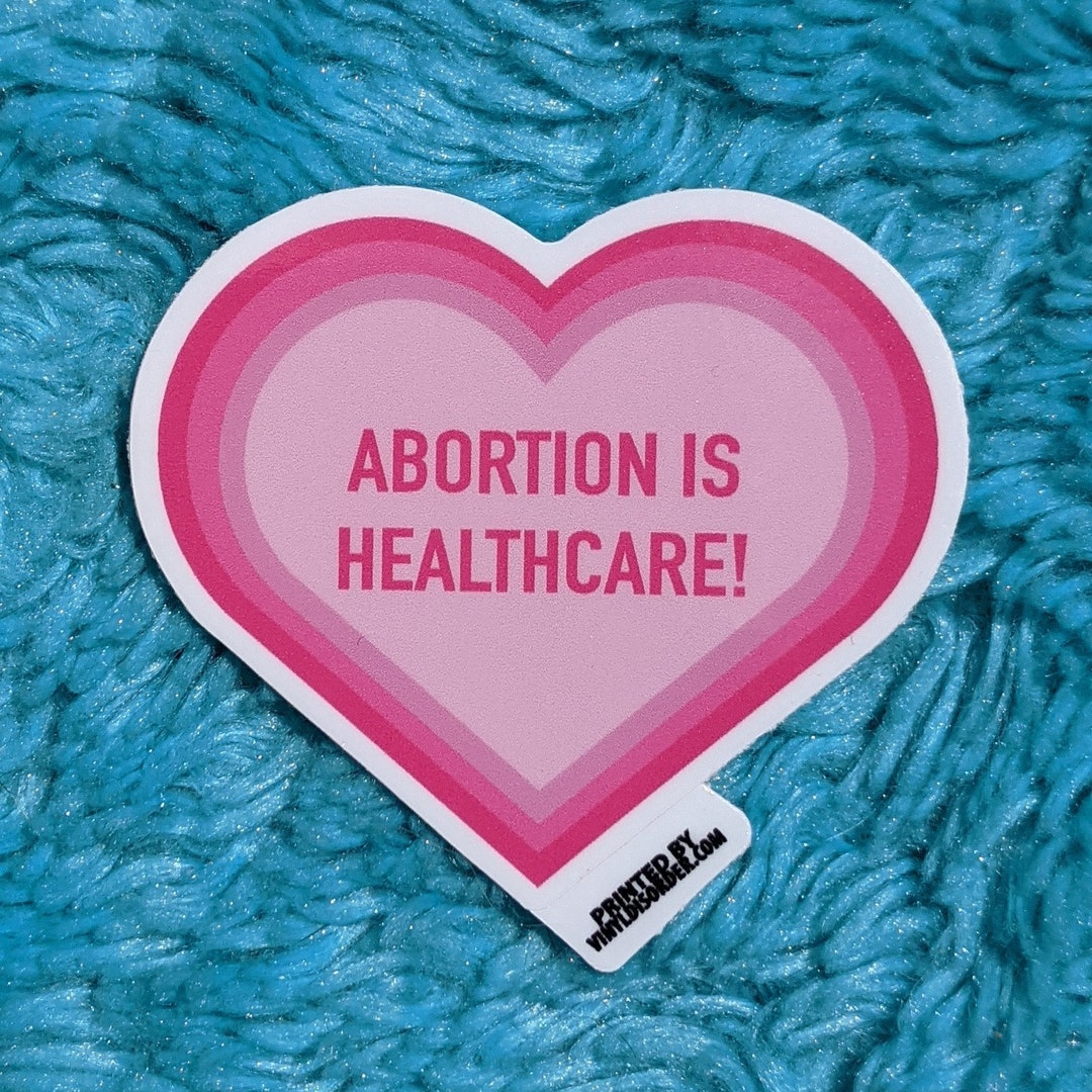 Abortion is Healthcare Charity Sticker, Glossy Vinyl Sticker, Pro ...