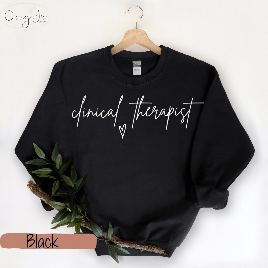 Clinical Therapist Sweatshirt Therapist Sweatshirt Clinical Gift ...
