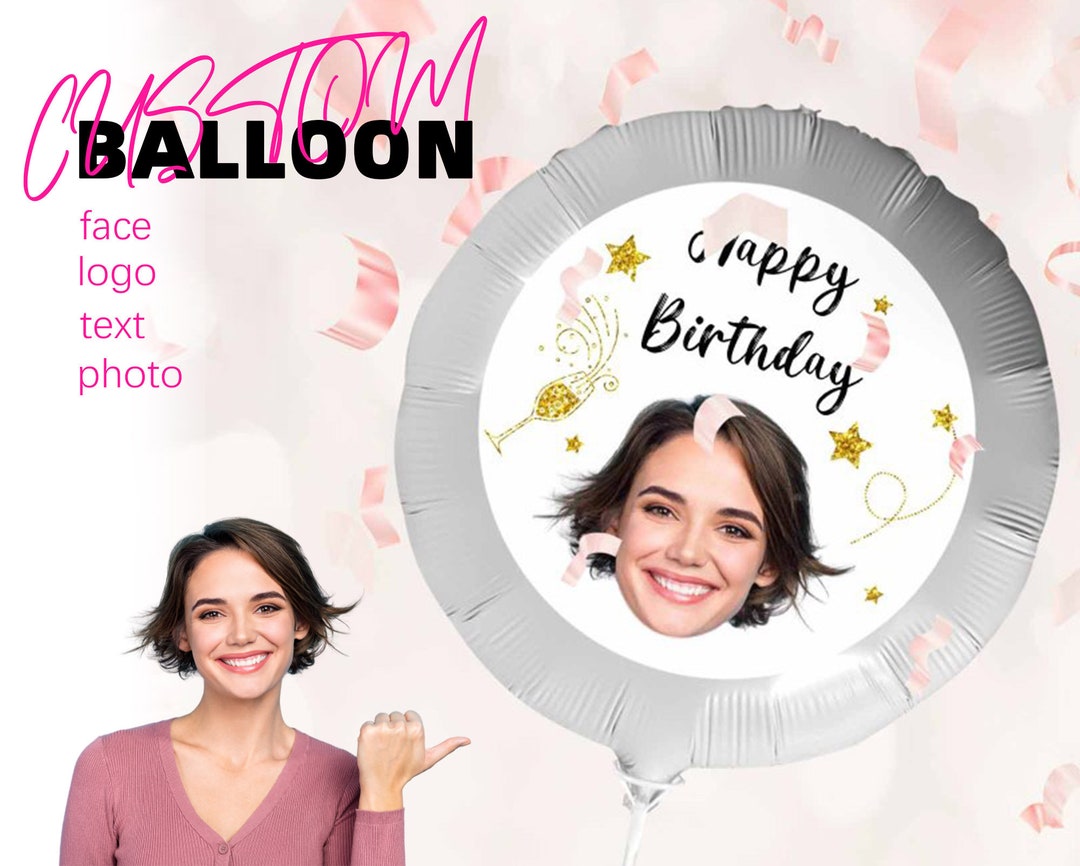 Custom Photo Balloons Personalized Foil Balloons With Face Text ...