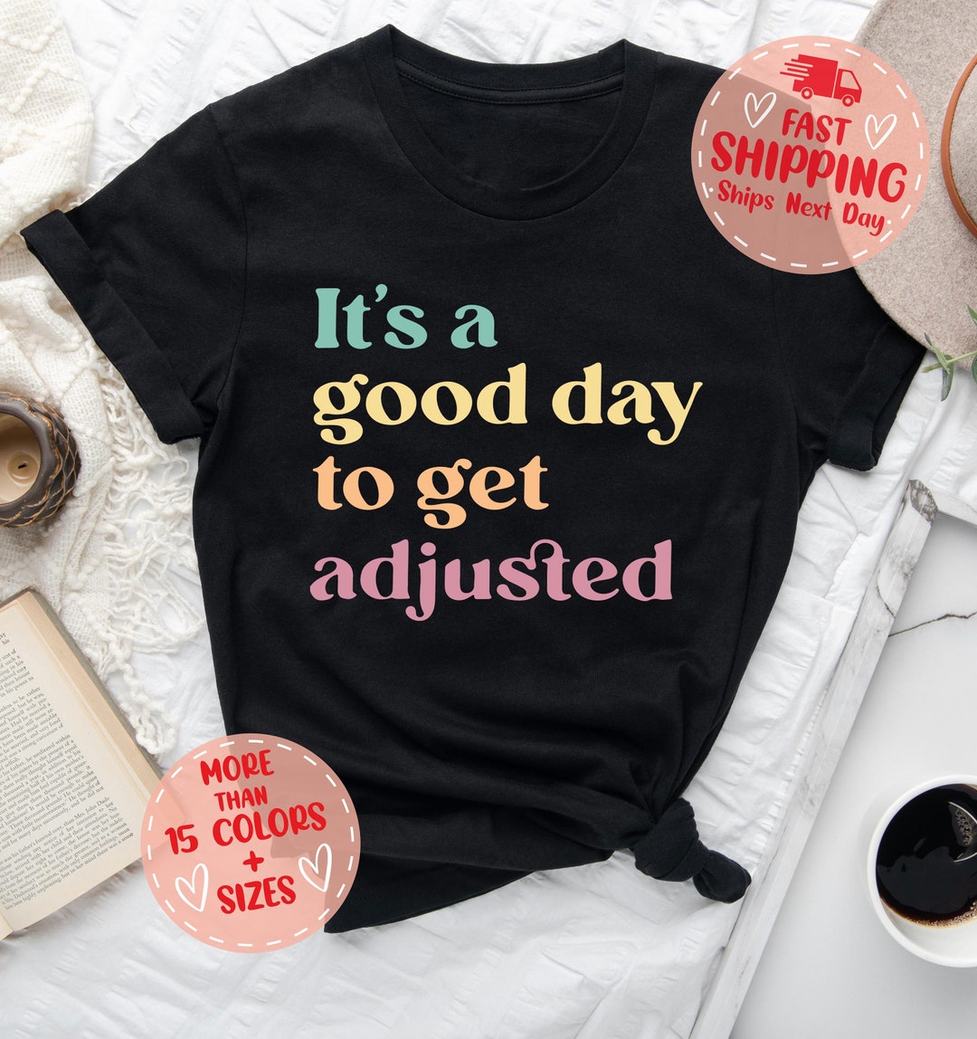 It's a Great Day to Get Adjusted Sarcastic Chiropractic Unisex T-shirt ...