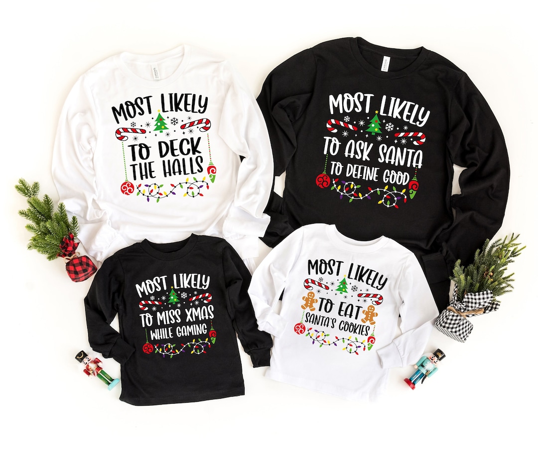 Most Likely to Christmas Long Sleeve Shirt, Custom Christmas Long T ...