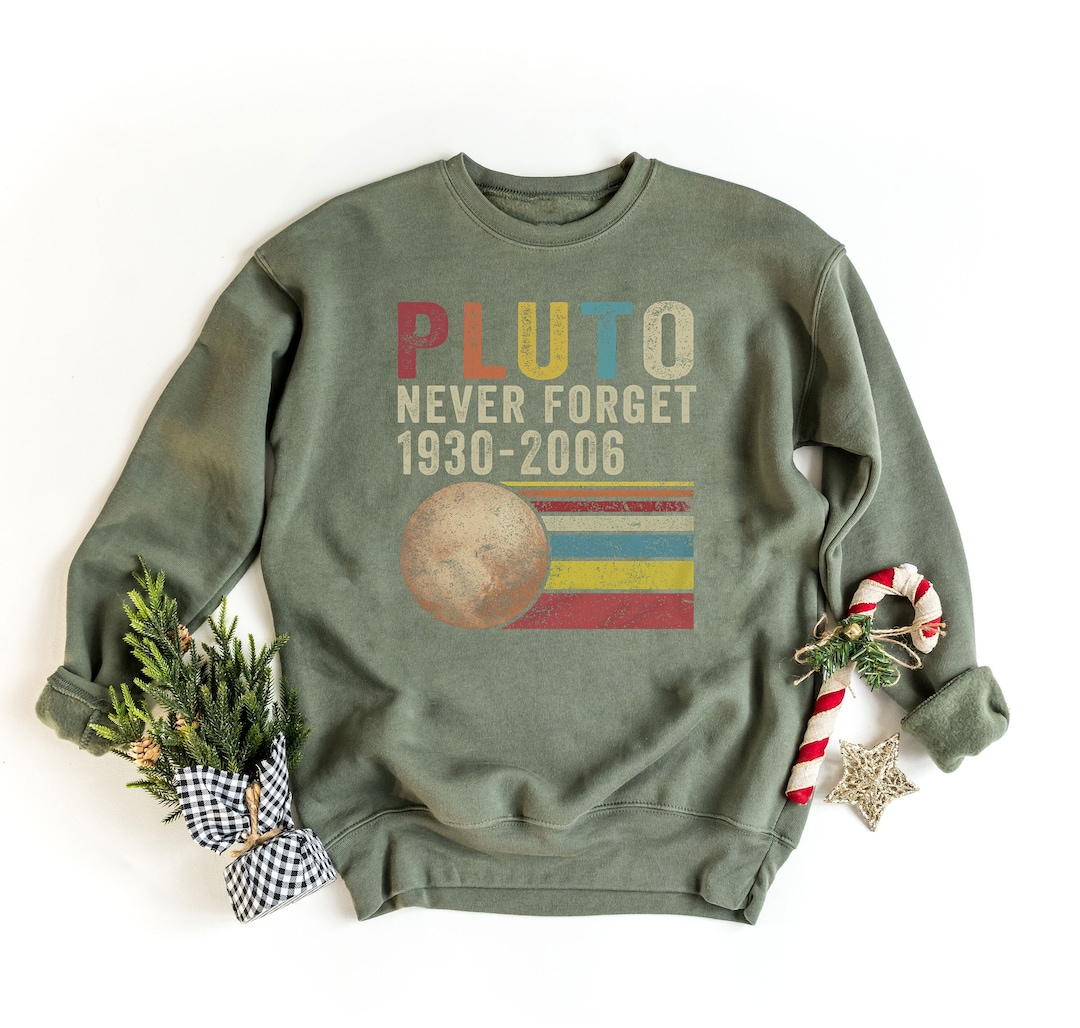 Never Forget 1930-2006 Pluto Sweater, Make Pluto Planet Again Shirt ...