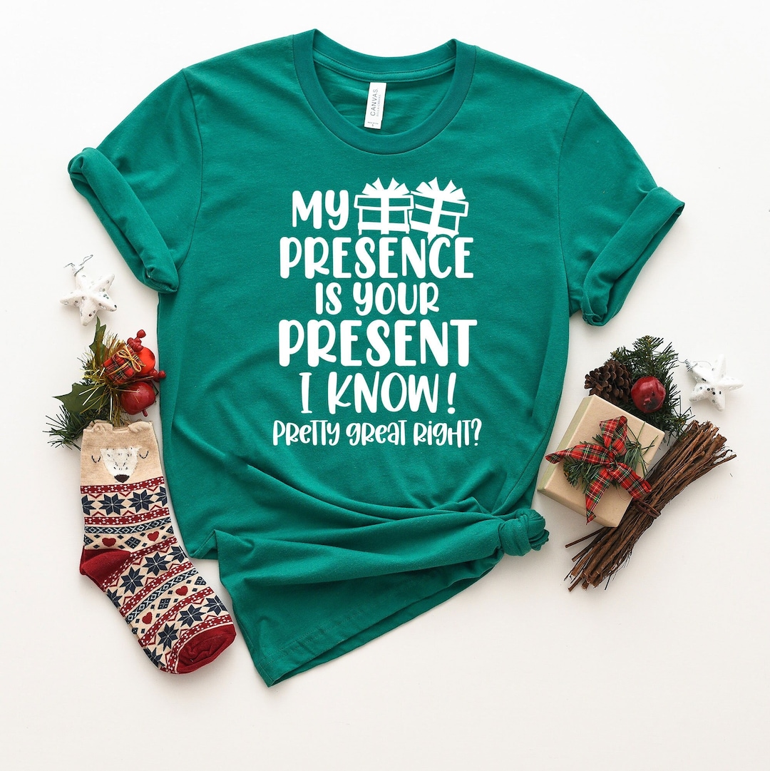 My Presence is Your Present Shirt,christmas Shirt for Women,cute Party ...