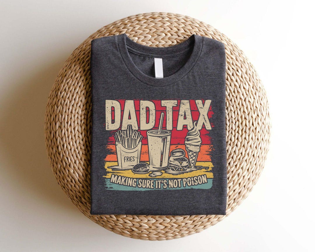 Dad Tax T-shirt, Dad Shirt, Dad Jokes Shirt, Dad Tee, Gift for Dad ...