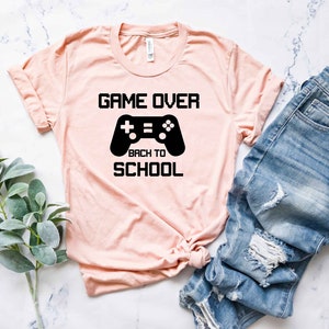 Game Over Back to School Shirt Gamer T-shirt First Day of School Tee ...