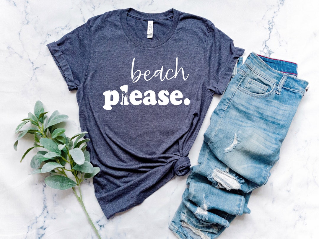 Beach Please Shirt | Cute Beach Outfit | Funny Friendship Summer Tee ...