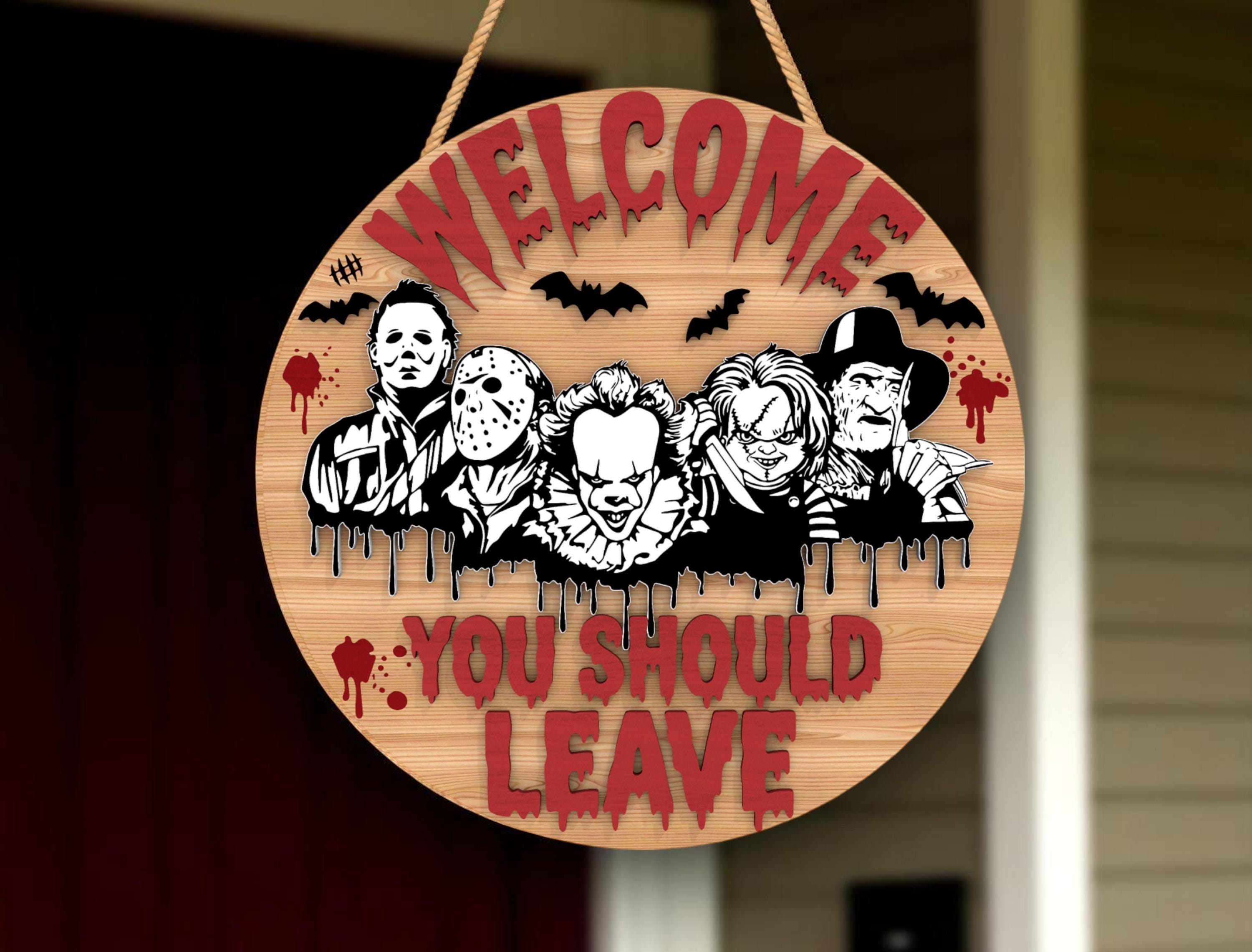 Scary Welcome Sign SVG, Horror Door Hanger Laser Cut File, You Should ...