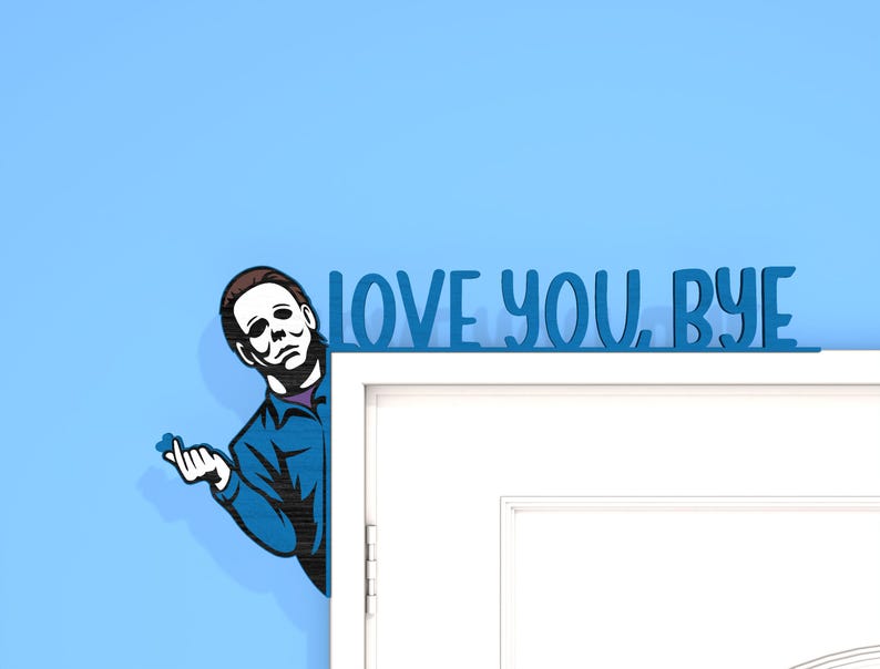 Love You Bye Horror Door Sign SVG, Funny Halloween Corner Topper Laser ...