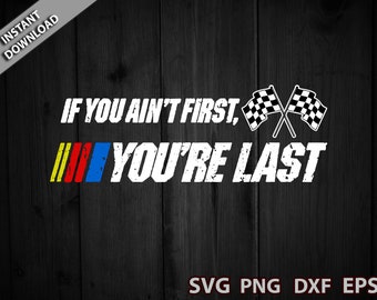 If You Aint First Your Last Svg - Etsy UK