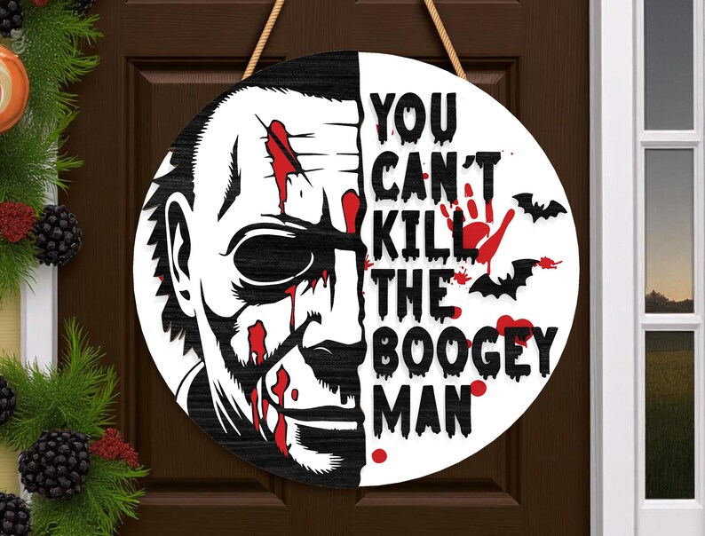 You Can’t Kill the Boogeyman SVG, Scary Halloween Door Sign, Creepy ...
