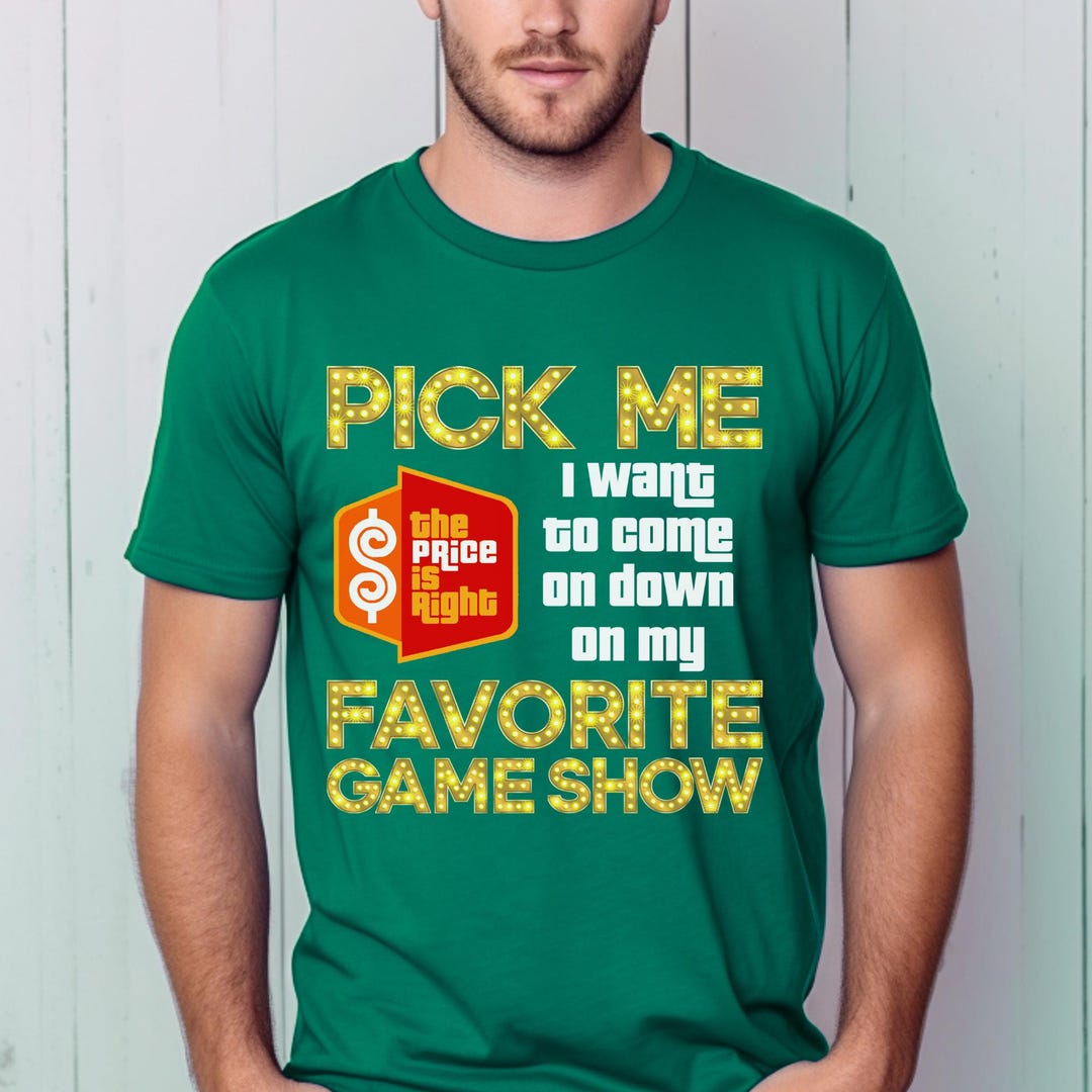 Price is Right Shirt Funny, Pick Me Game Show Shirt, Come on Down, Drew Carey, Price is Right ...