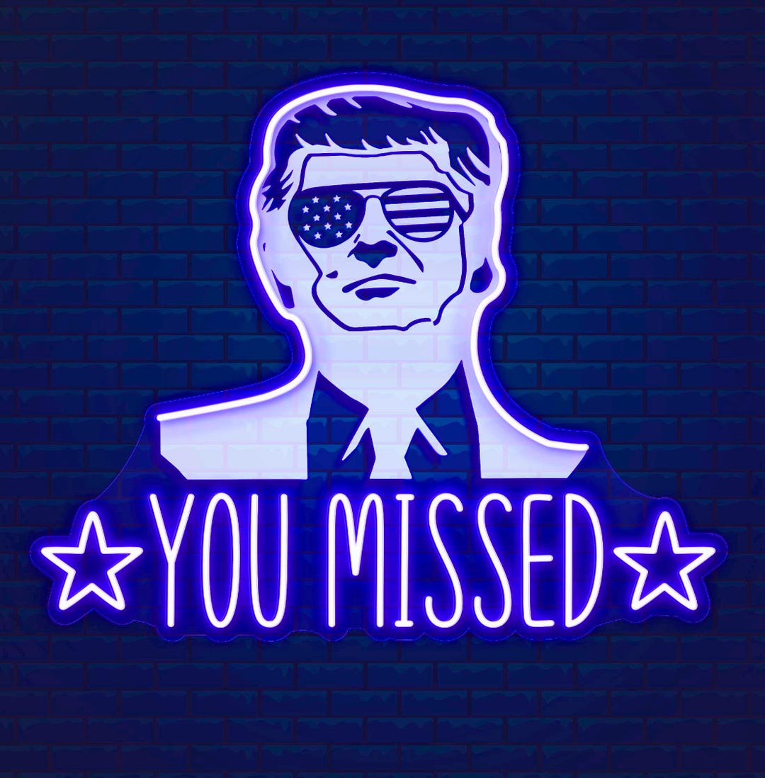 Funny Trump Neon Sign Trump You Missed Neon Sign America President ...