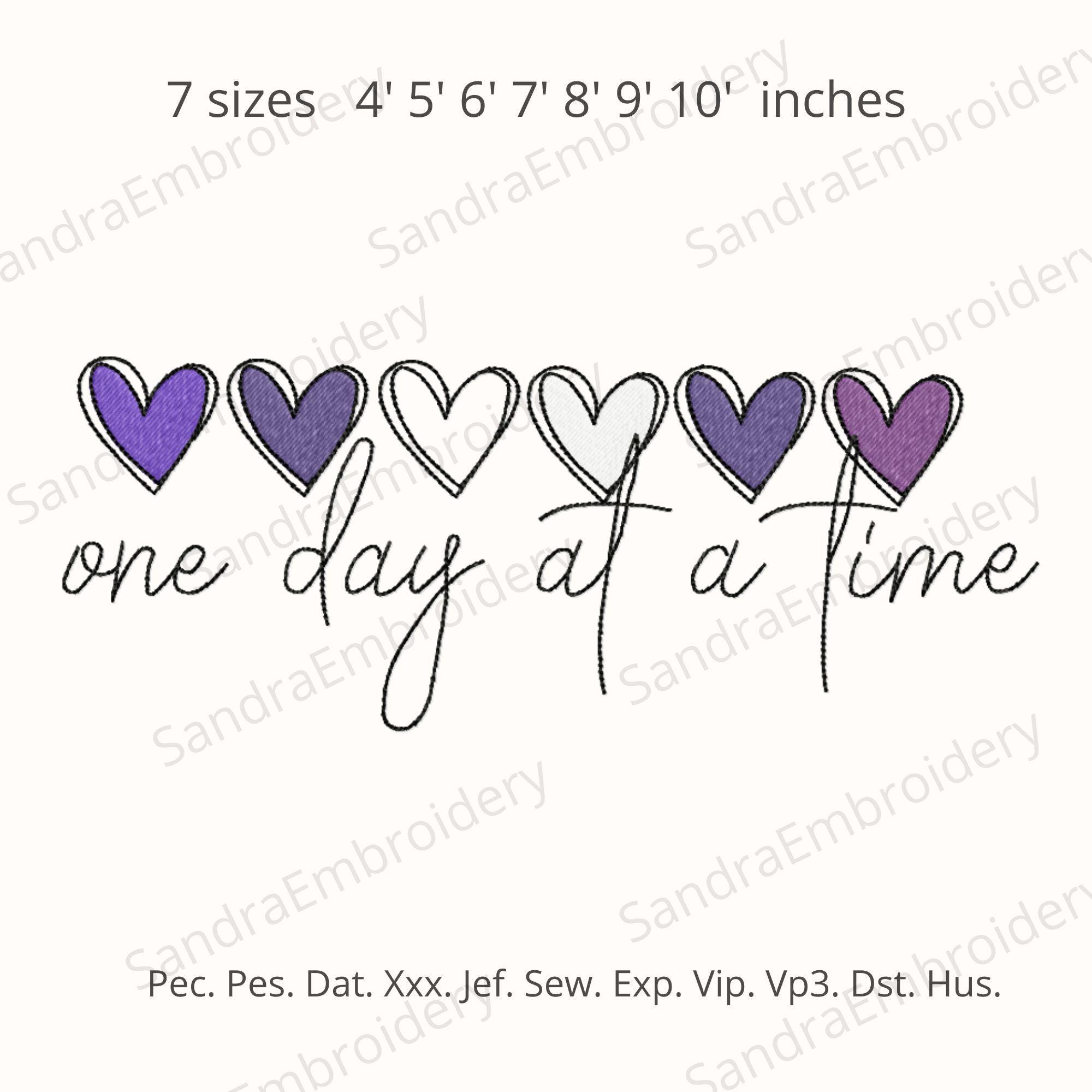One day at a time embroidery design valentine embroidery file - 7 sizes ...
