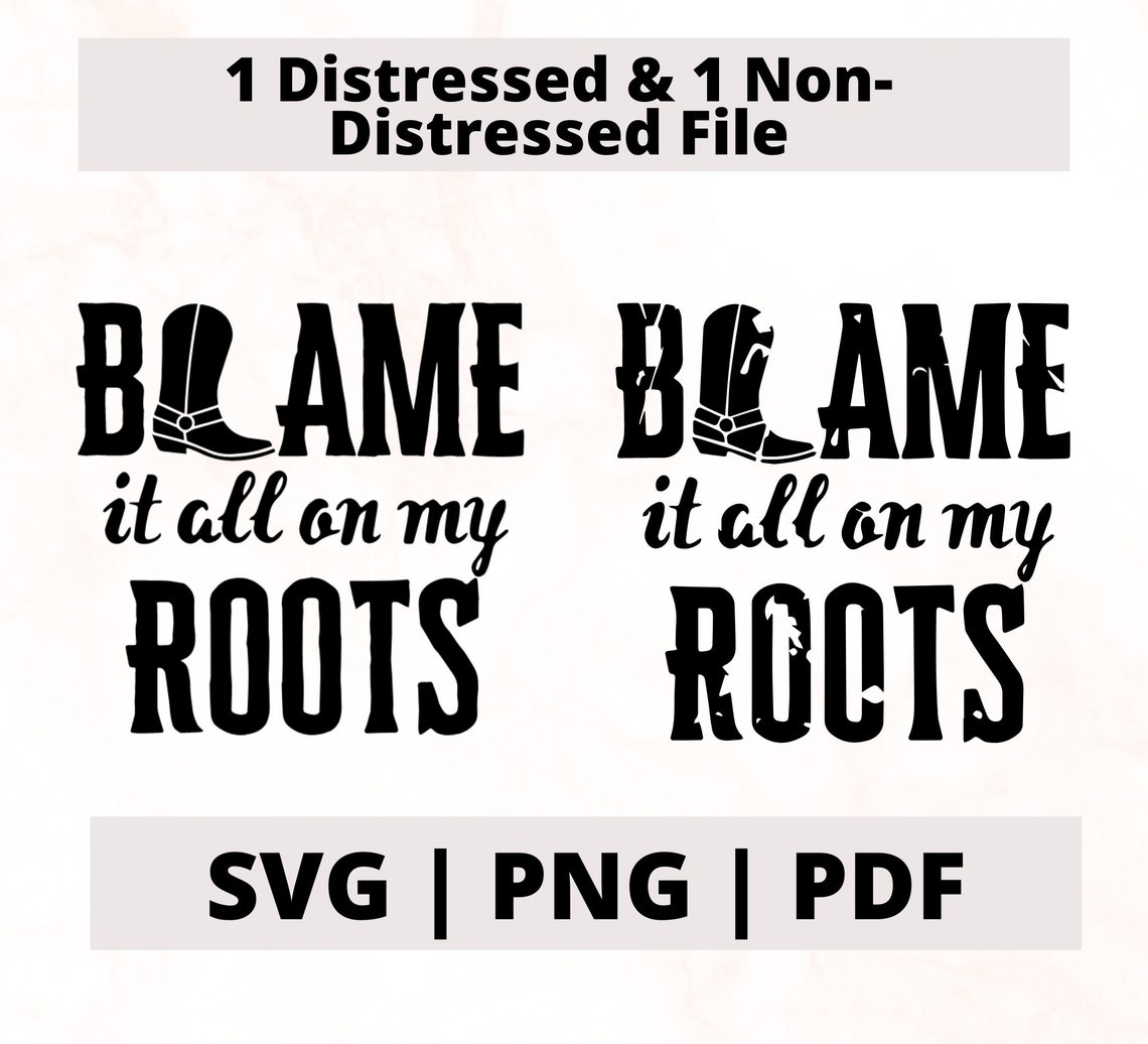 Blame It All on My Roots SVG File Blame It All on My Roots - Etsy