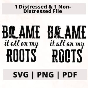 Blame It All on My Roots SVG File, Blame It All on My Roots Cut File ...