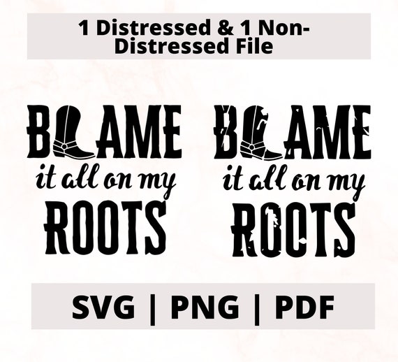 Blame It All on My Roots SVG File Blame It All on My Roots - Etsy