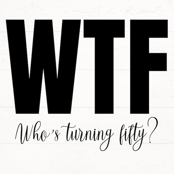 Wtf Who is Turning 50 - Etsy