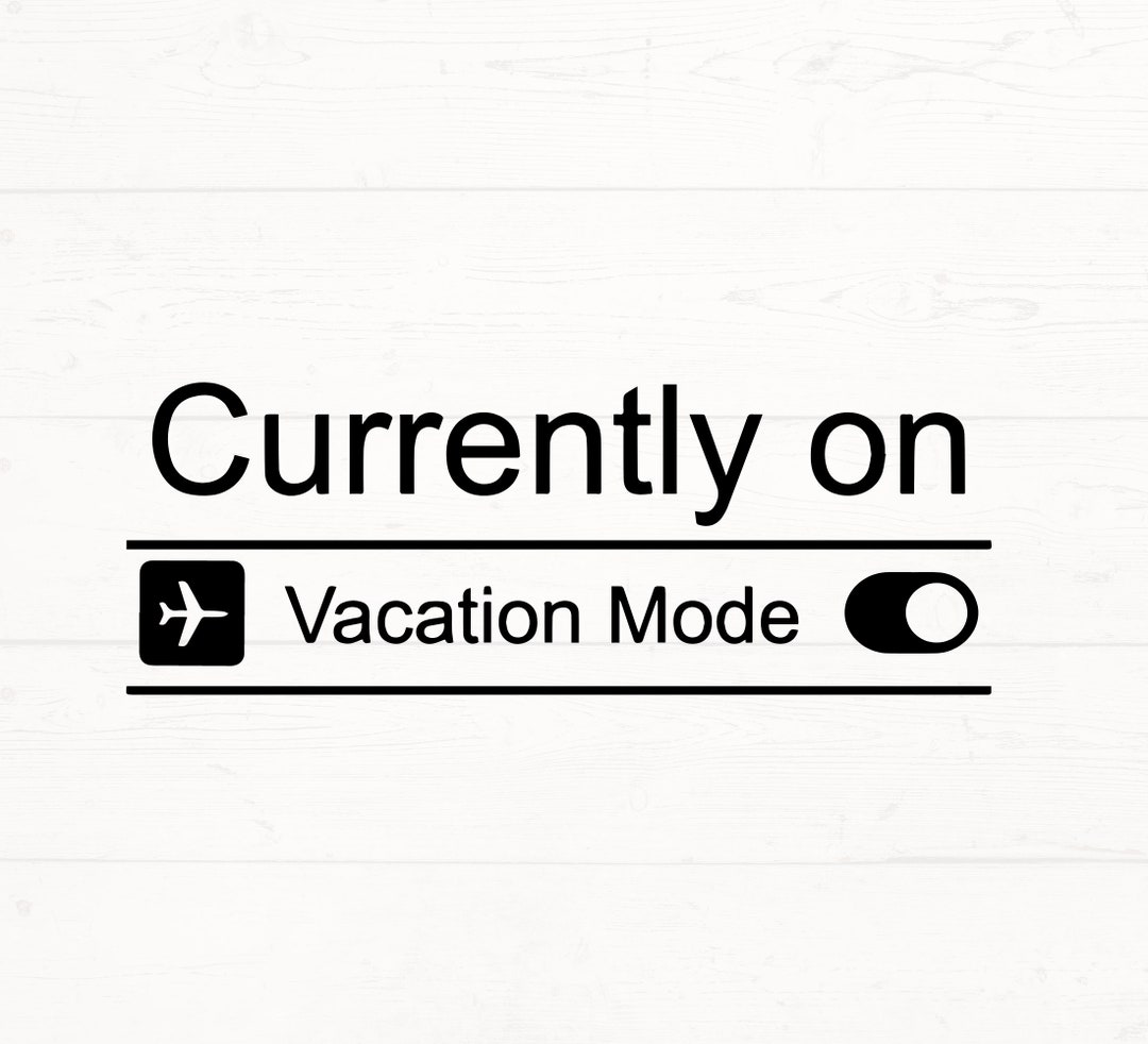 Currently on Vacation Mode SVG, Vacation Mode PNG, Vacation Design ...