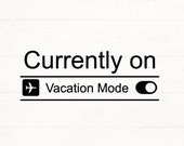 Currently on Vacation Mode SVG Vacation Mode PNG Vacation - Etsy