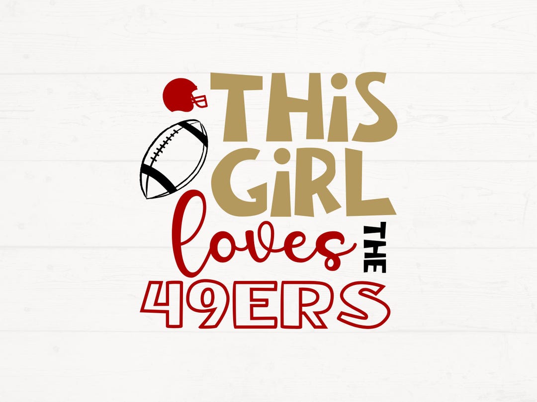This Girl Loves 49ers Svg, 49ers Svg Png, Football SVG, Football Png ...