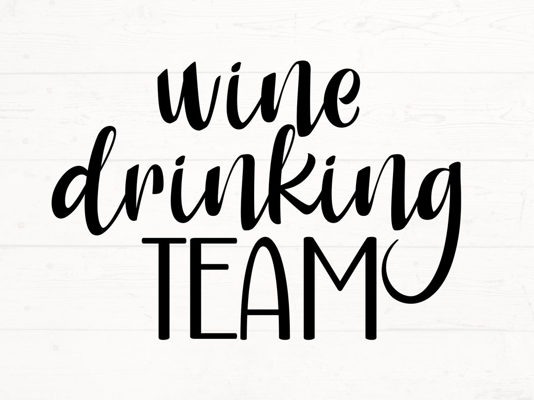 Wine Drinking Team SVG, Funny Wine Design, Drinking Svg, Wine Glass ...