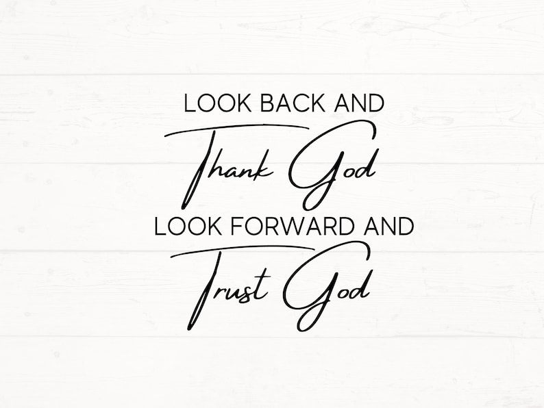 Look Forward and Thank God SVG, Thank God Png, Thank God SVG, Trust God ...