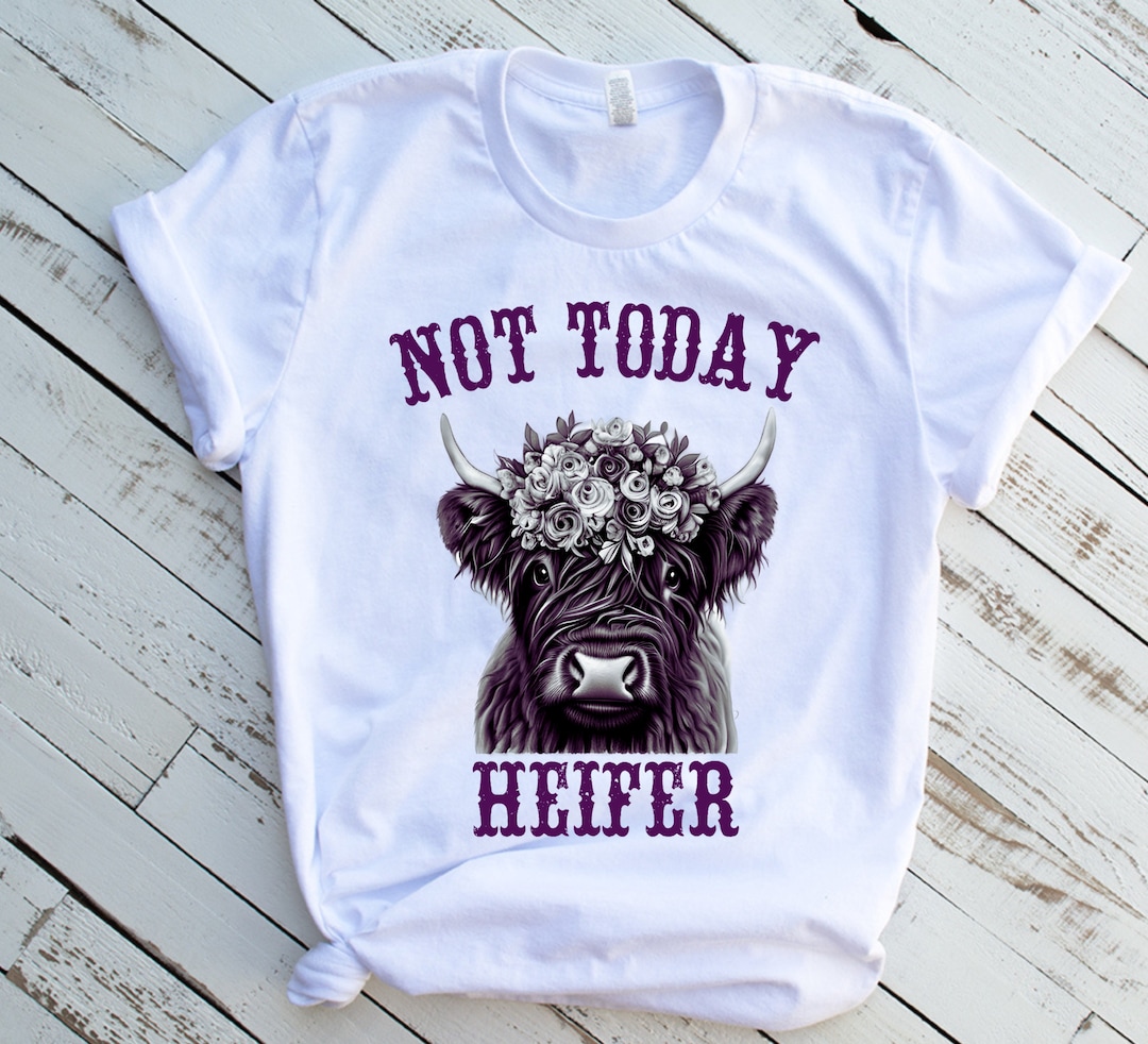 Not Today Heifer PNG, Not Today Heifer Design, Highland Cow Not Today ...