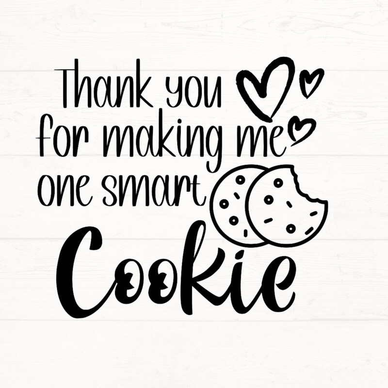 Thank You for Making Me One Smart Cookie - Etsy