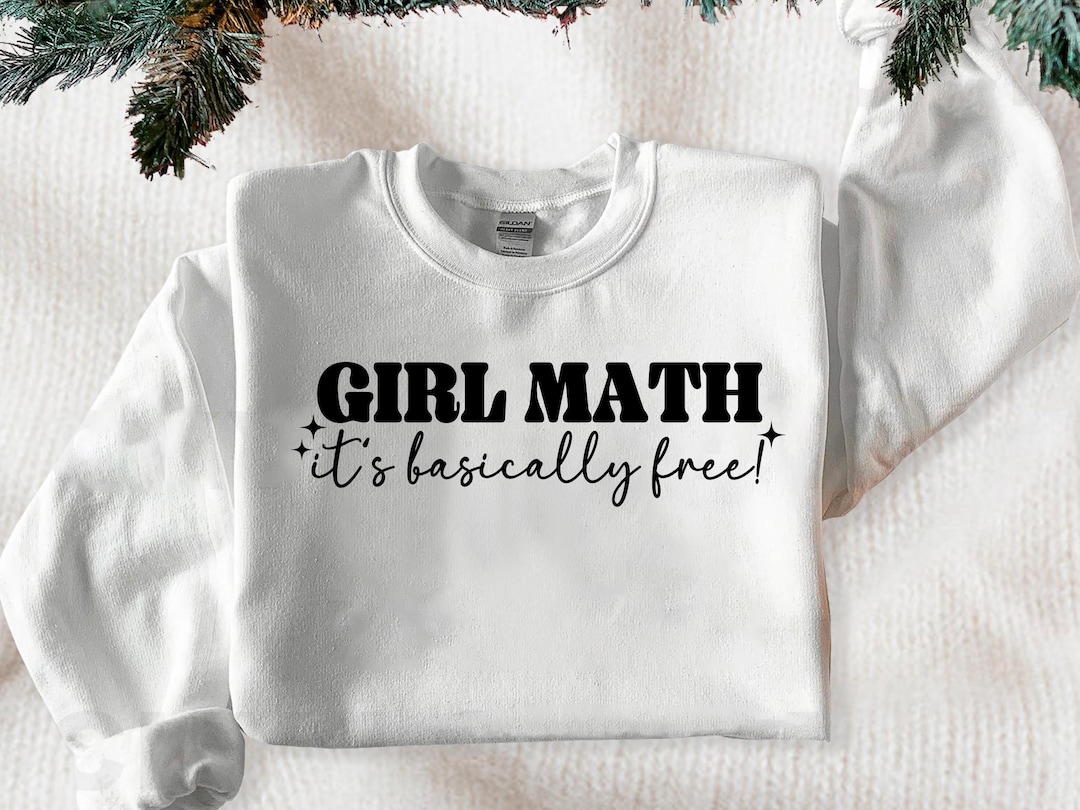 Girl Math Svg, Girl Math It's Basically Free Png, Sarcastic Saying Svg ...