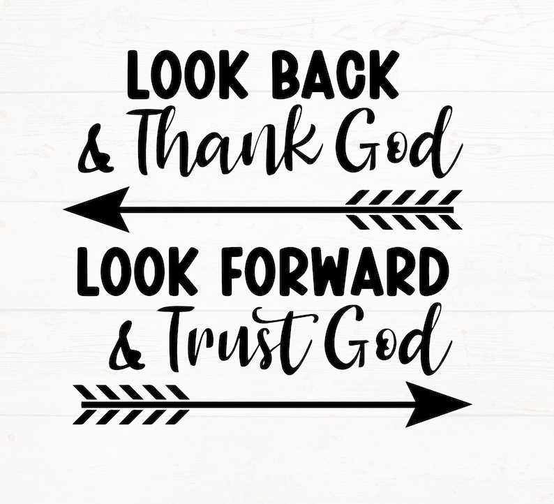 Look Forward and Thank God SVG, Thank God Png, Thank God SVG, Trust God ...