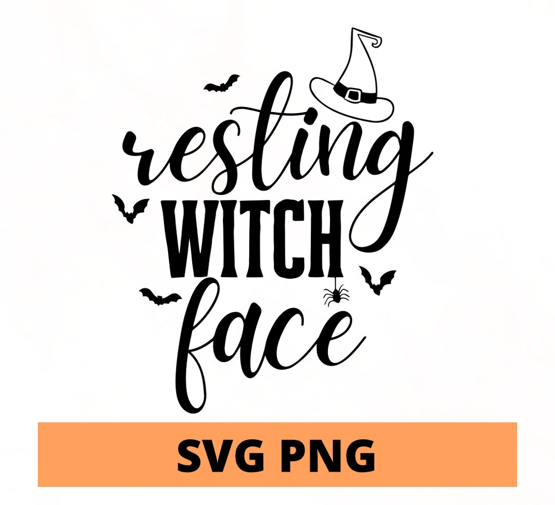 Resting Witch Face SVG, Resting Witch Face PNG, Halloween Shirt Design ...