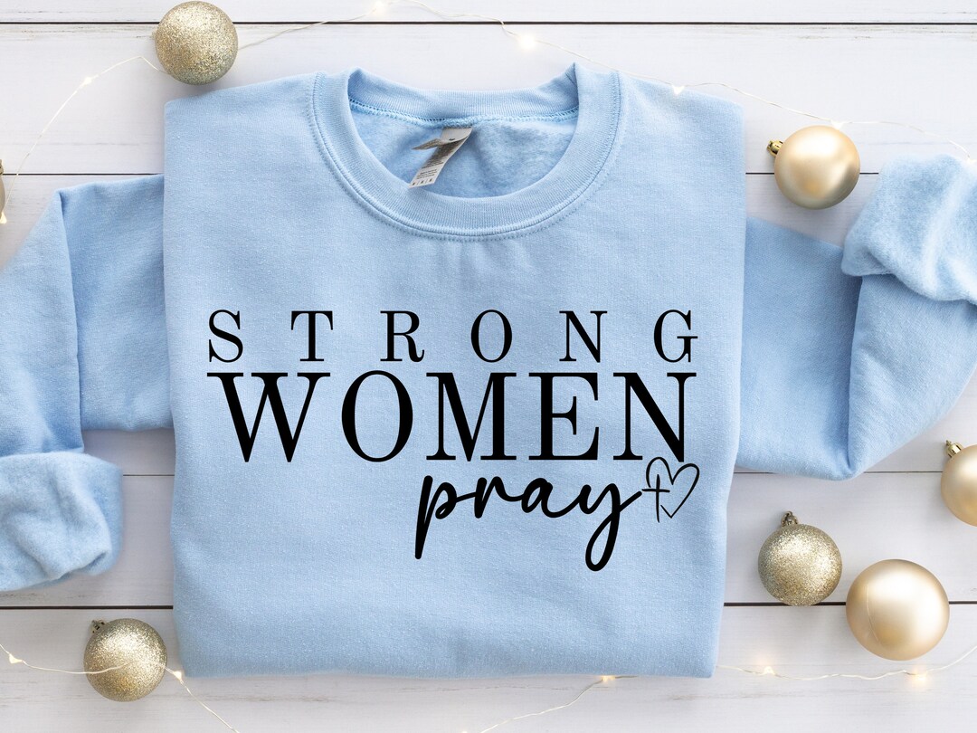 Strong Women Pray Svg Png, Faith Svg, Thank God SVG, Christian Shirt ...