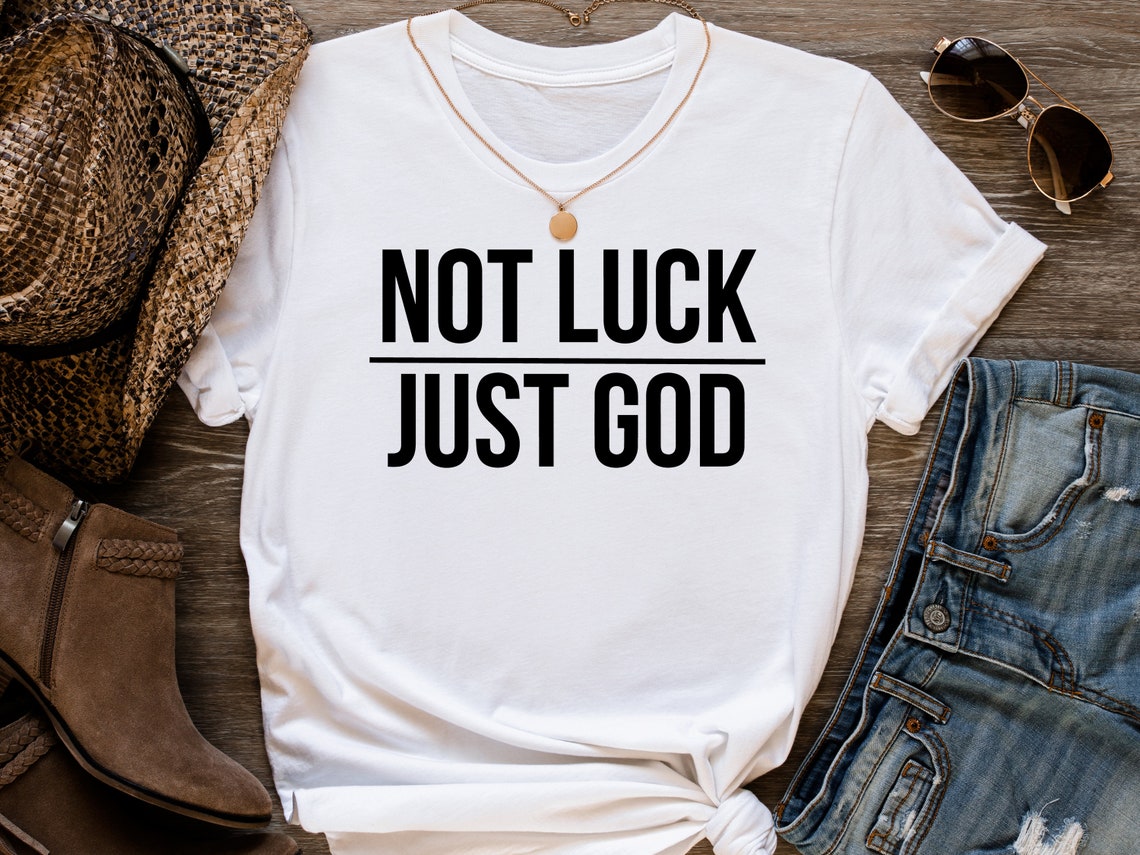 Not Luck Just God SVG, Faith Svg, No Luck Just God Png, Church Shirt ...