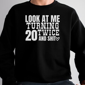 Forty Birthday Svg, 40th Birthday Png, Look at Me Turning 20 Twice ...
