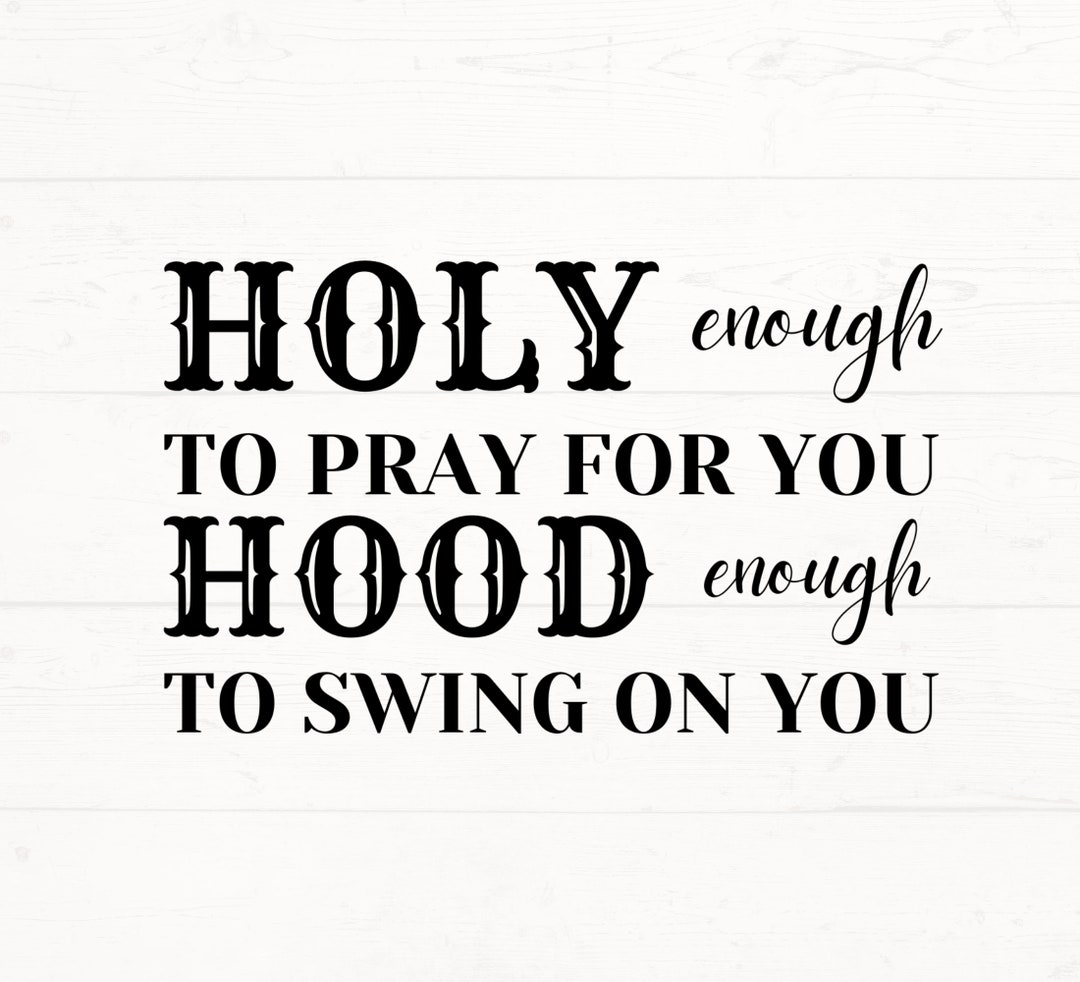 Holy Enough to Pray for You SVG, Holy Enough PNG, Sarcastic Desing ...