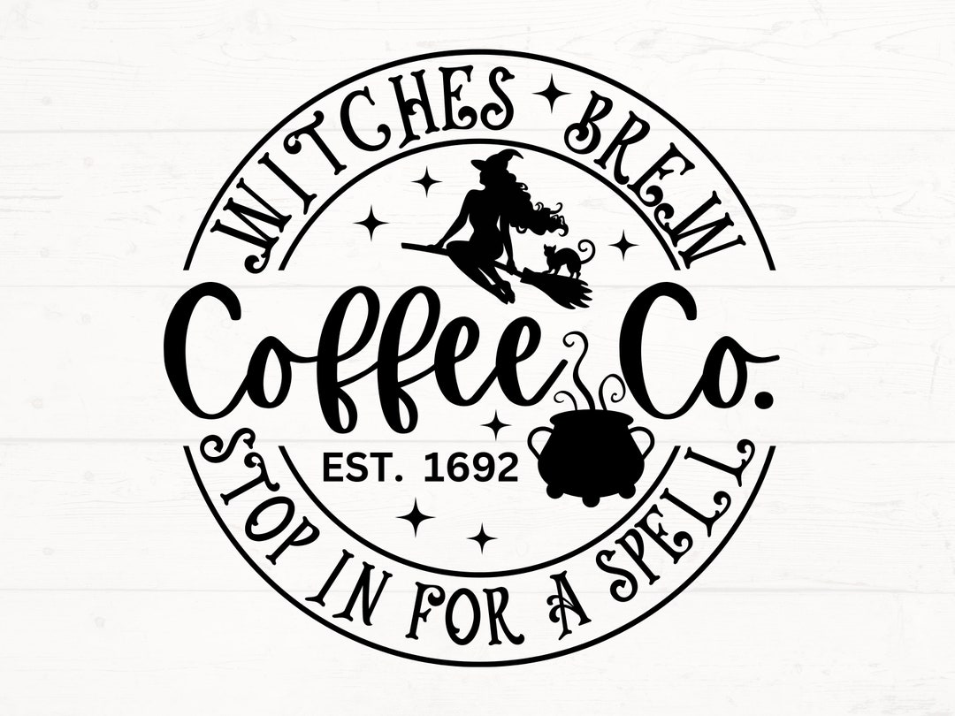 Witches Brew Coffee Co SVG File, Witches Brew PNG, Halloween Cut File ...