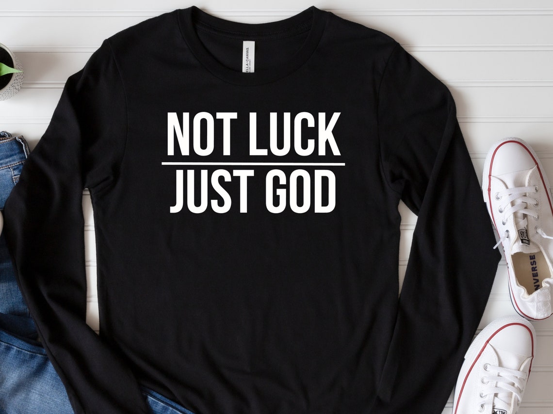 Not Luck Just God SVG, Faith Svg, No Luck Just God Png, Church Shirt ...