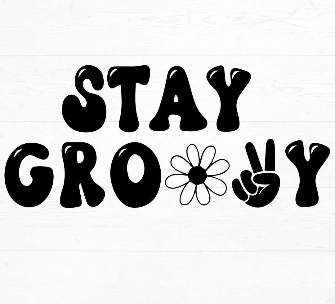 Stay Groovy SVG, Stay Groovy PNG, Retro Stay Groovy Svg - Etsy